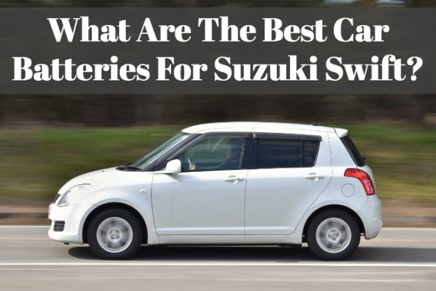 What Are The Best Car Batteries For Suzuki Swift? - BATTERY MAN GUIDE