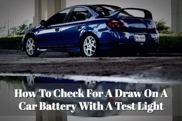 How To Check For A Draw On A Car Battery With A Test Light - BATTERY ...
