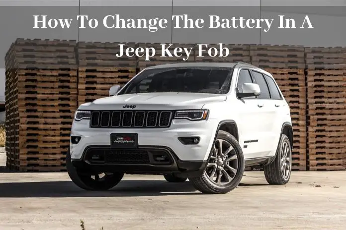 How To Change The Battery In A Jeep Key Fob how-to-change-the-battery-in-a-jeep-key-fob