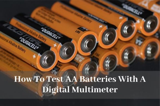 How To Test AA Batteries With A Digital Multimeter